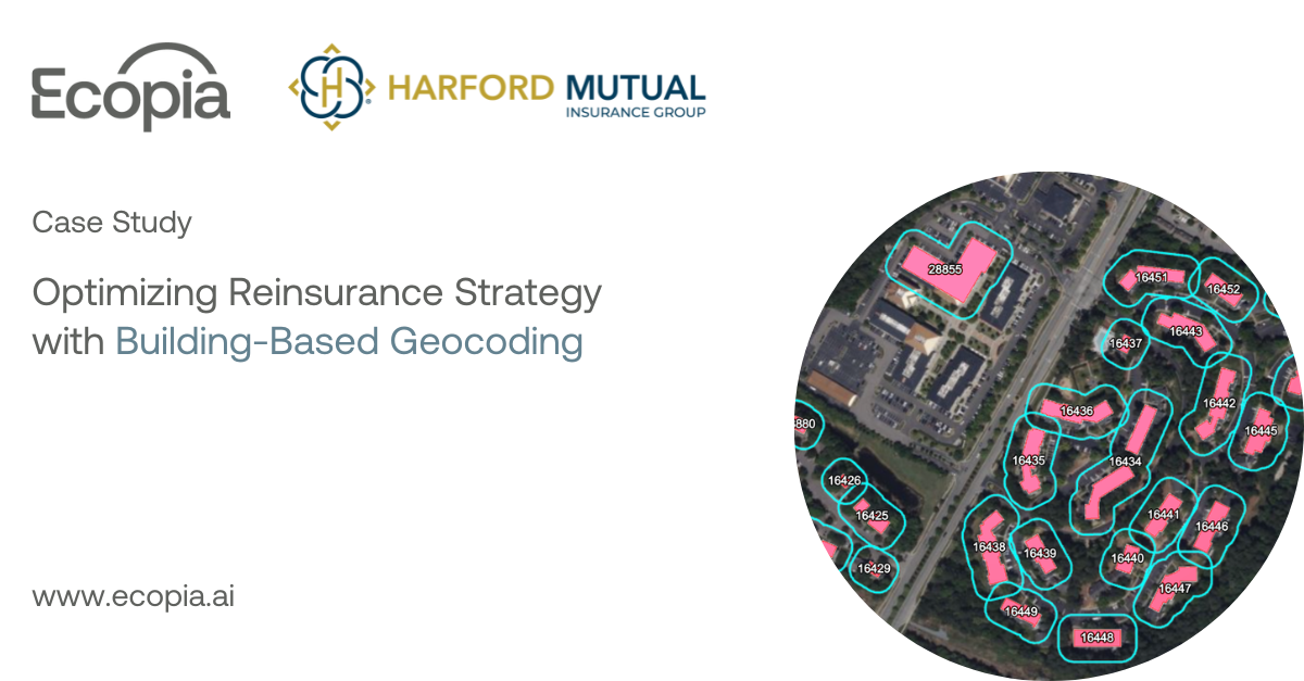 Optimizing Reinsurance Strategy with Building-Based Geocoding — Ecopia AI